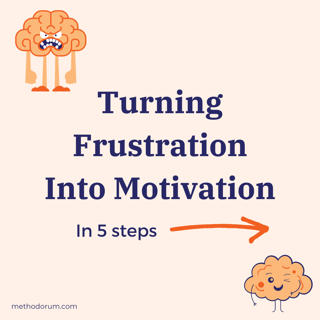 5 Steps to Turn Frustration Into Motivation